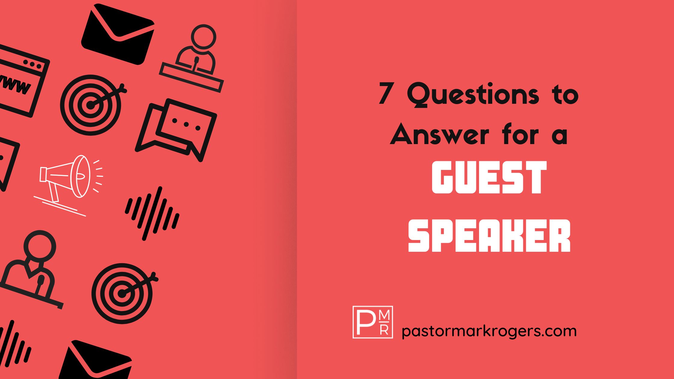 7 Questions to Answer for a Guest Speaker - Pastor Mark Rogers
